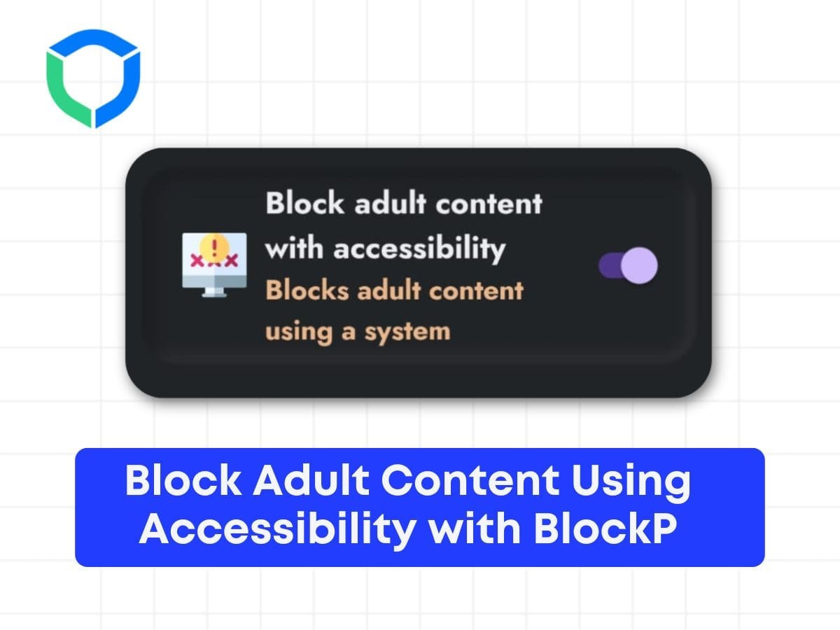 Block Adult Content Using Accessibility with BlockP - BlockP
