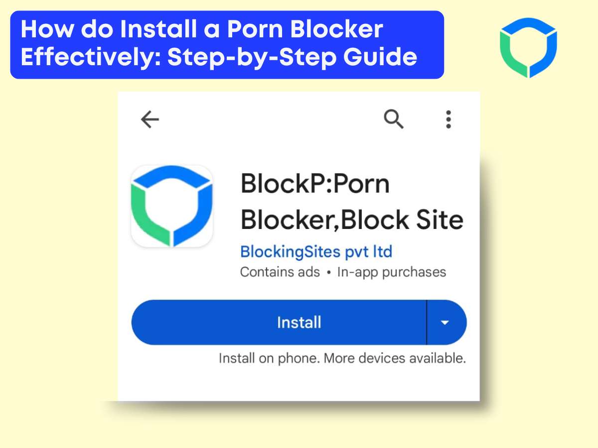 How do Install a Porn Blocker Effectively: Step-by-Step Guide - BlockP