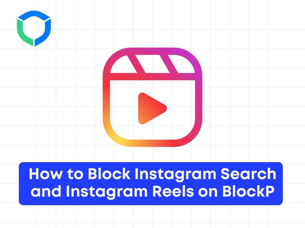 How to Block Instagram Search and Instagram Reels on BlockP - BlockP