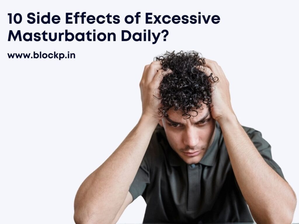 10 Side Effects of Excessive Masturbation Daily? Scientific Research - BlockP