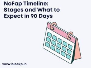 Linha do tempo NoFap: etapas e o que esperar em 90 dias - BlockP