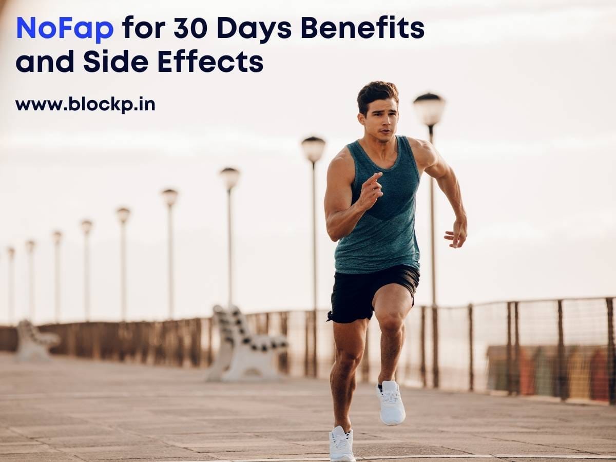 NoFap for 30 Days Benefits and Side Effects - BlockP