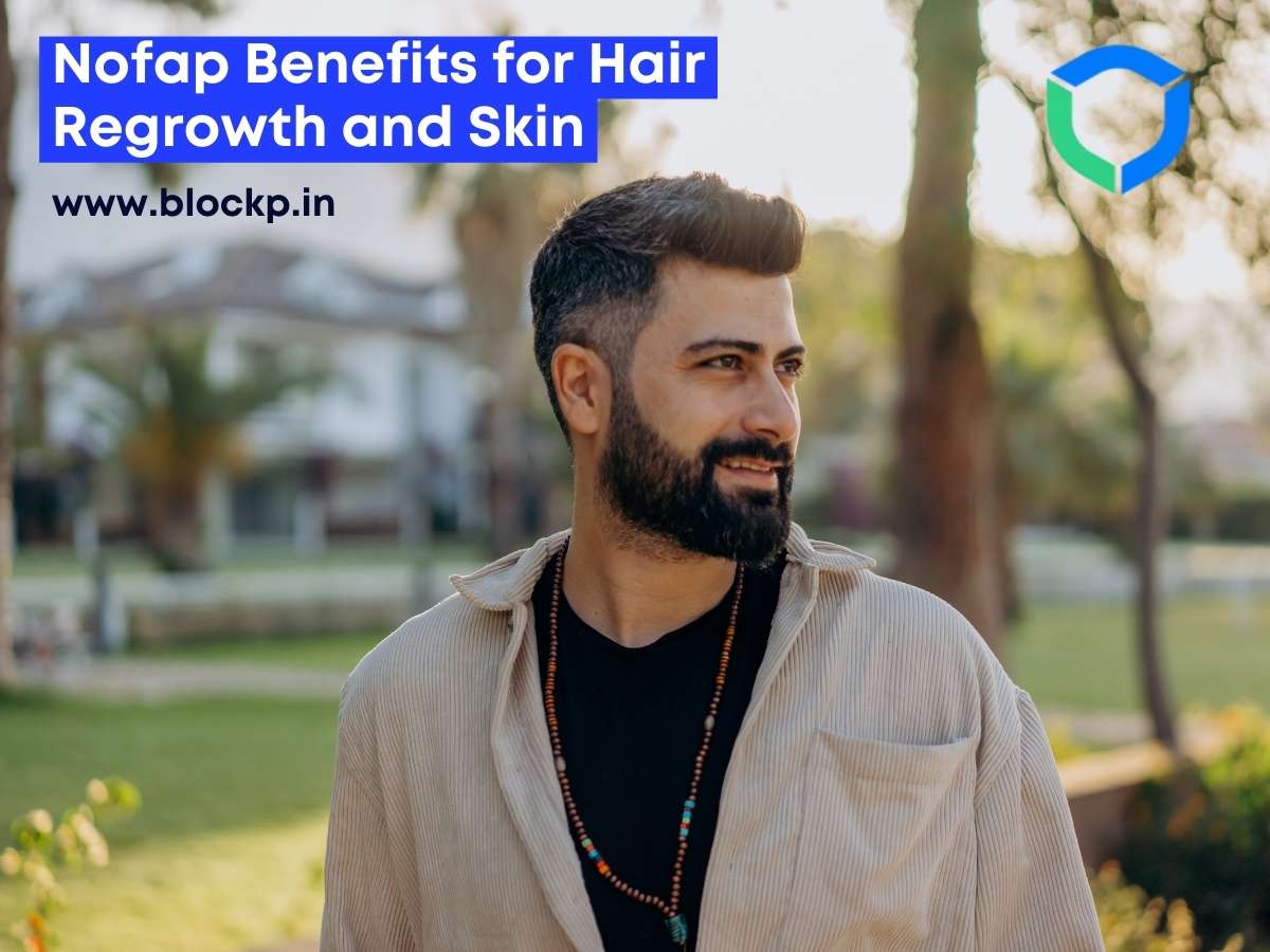 Nofap Benefits for Hair Regrowth and Skin - BlockP